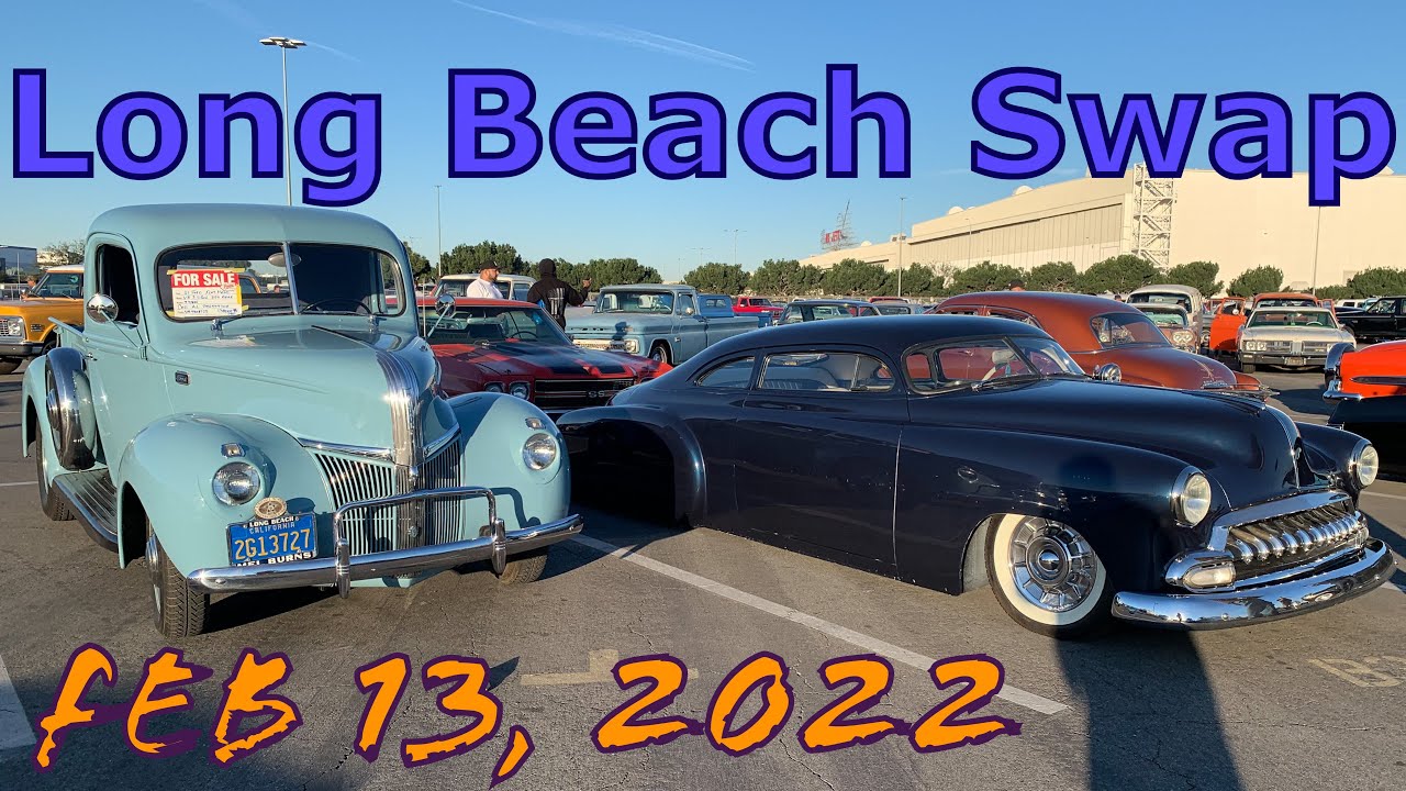 Long Beach Hi-Performance Swap Meet & Car Show - February 13, 2022 ...