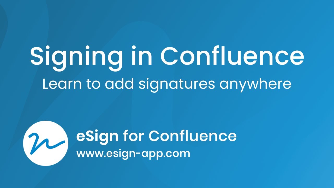 Adding Signatures in eSign for Confluence | Sign any page ANYWHERE ...