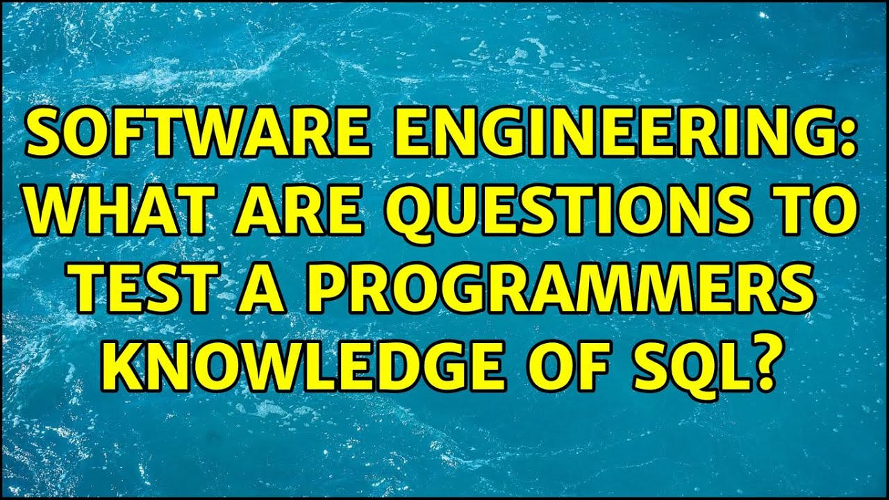 Software Engineering: What are questions to test a programmers ...