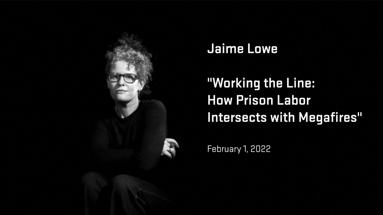 Jaime Lowe presents "Working the Line: How Prison Labor Intersects with ...