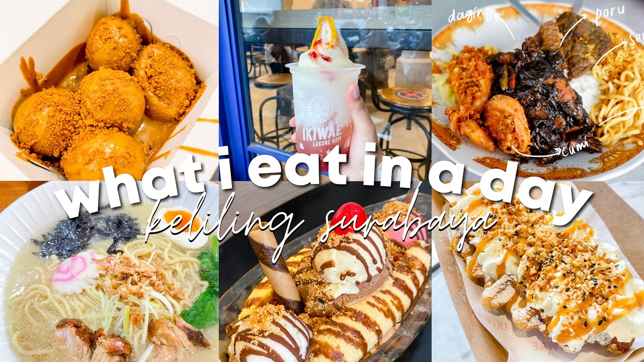 what i eat in a day : kulineran keliling surabaya! - YouTube