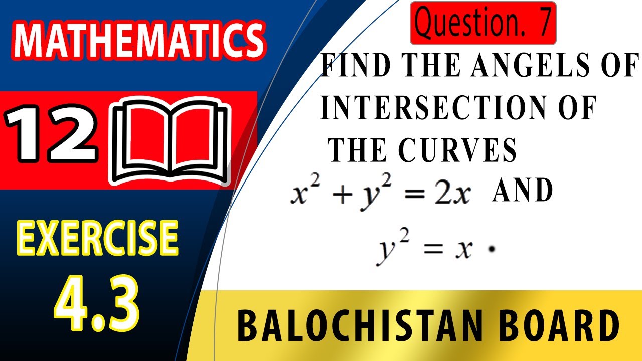12th Math Exercise 4.3 Question 7 | Find the angle of intersection of ...