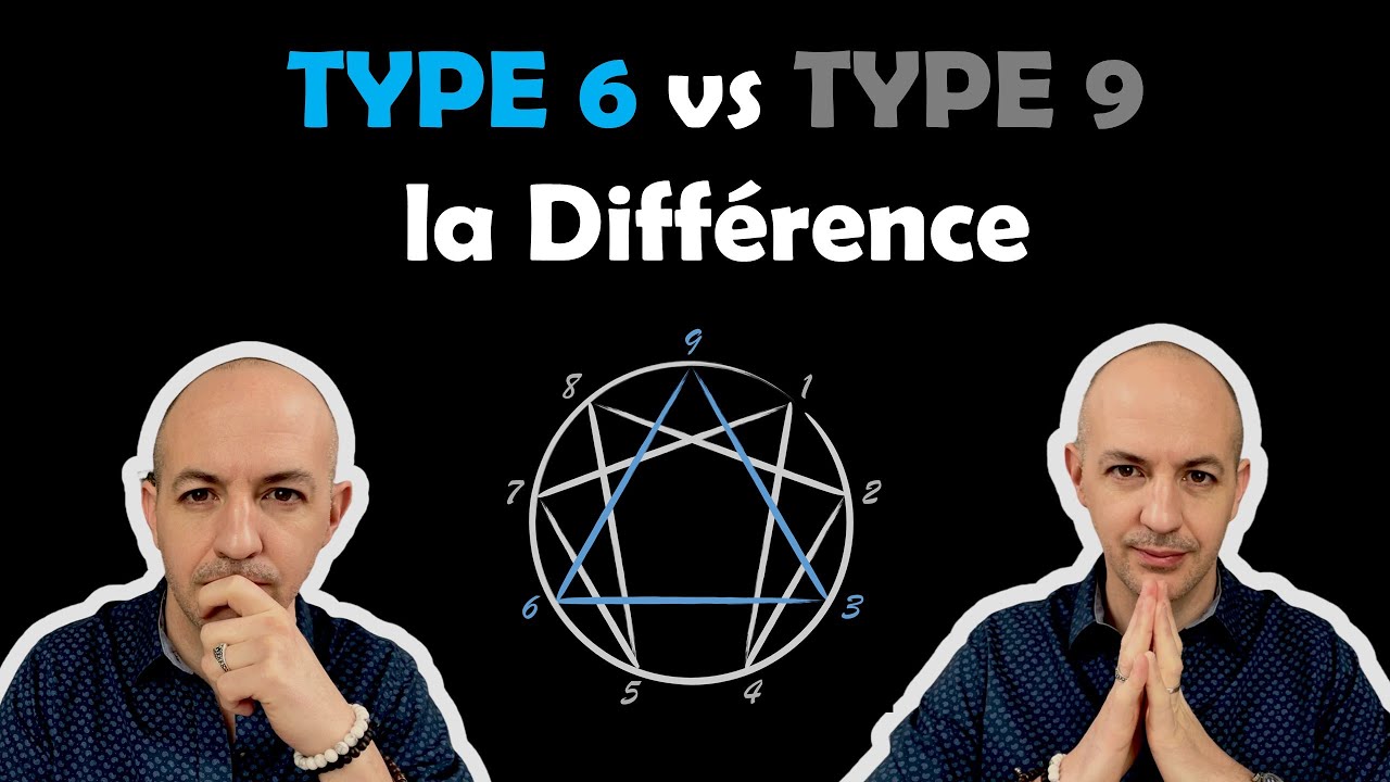Type 6 & type 9 ennéagramme, quelles différences ? - YouTube