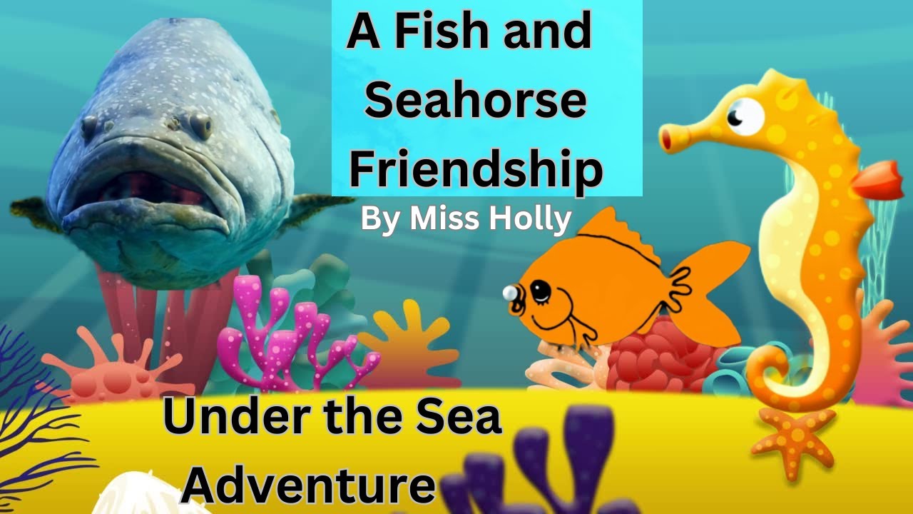 Storytime for Kids: Under the Sea Friendship: A Seahorse and Fish by ...
