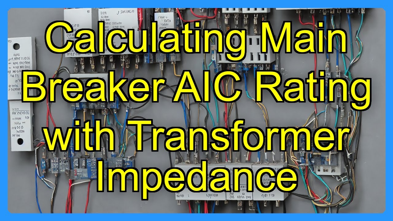Calculating Main Breaker AIC Rating with Transformer Impedance - YouTube