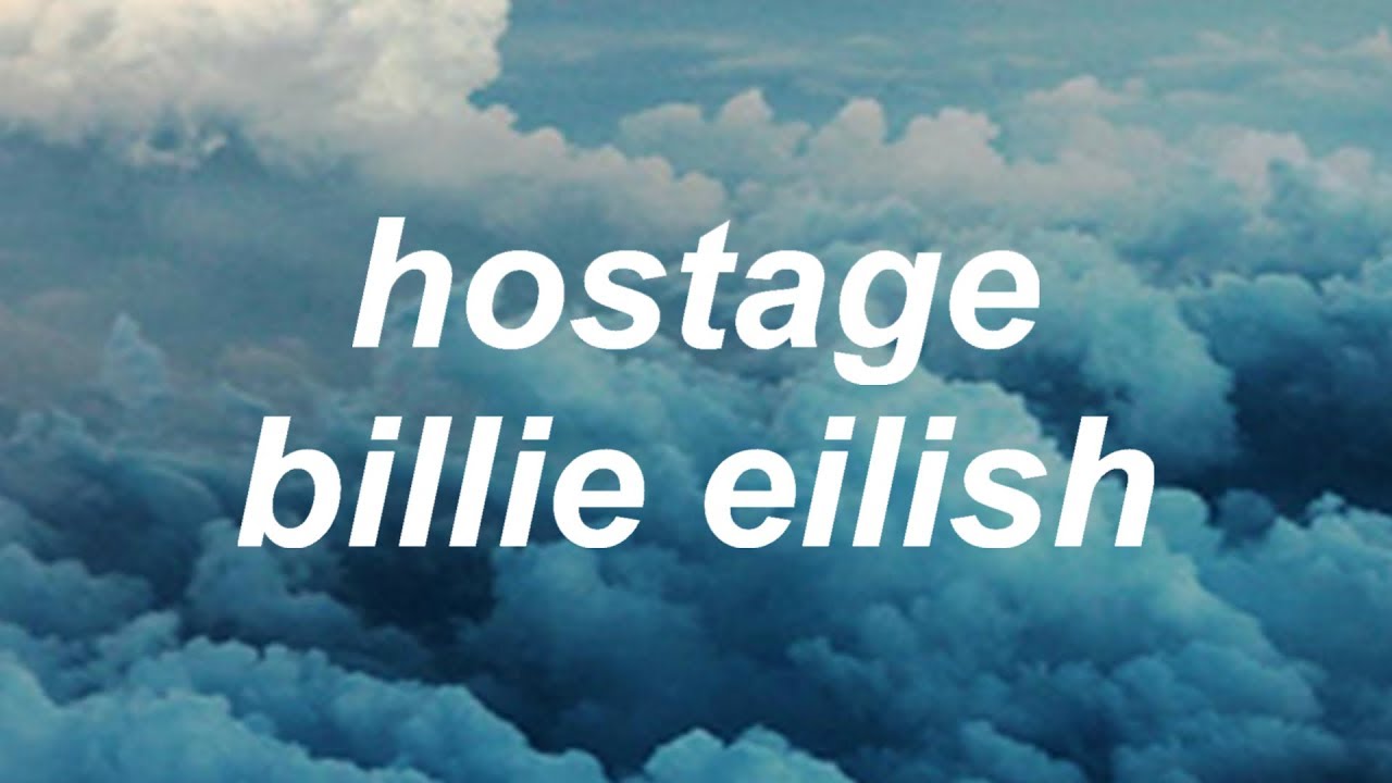 hostage - billie eilish [lyrics] - YouTube