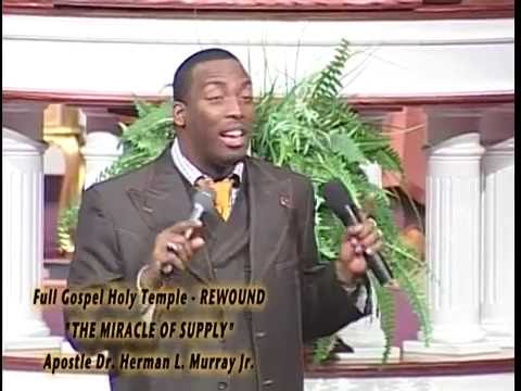 "THE MIRACLE OF SUPPLY" APOSTLE DR. HERMAN L. MURRAY JR. - YouTube