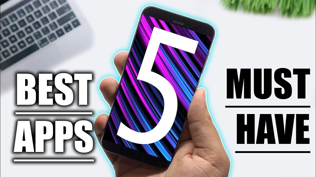 Top 5 Best Android Apps 2018 | Must Have - YouTube