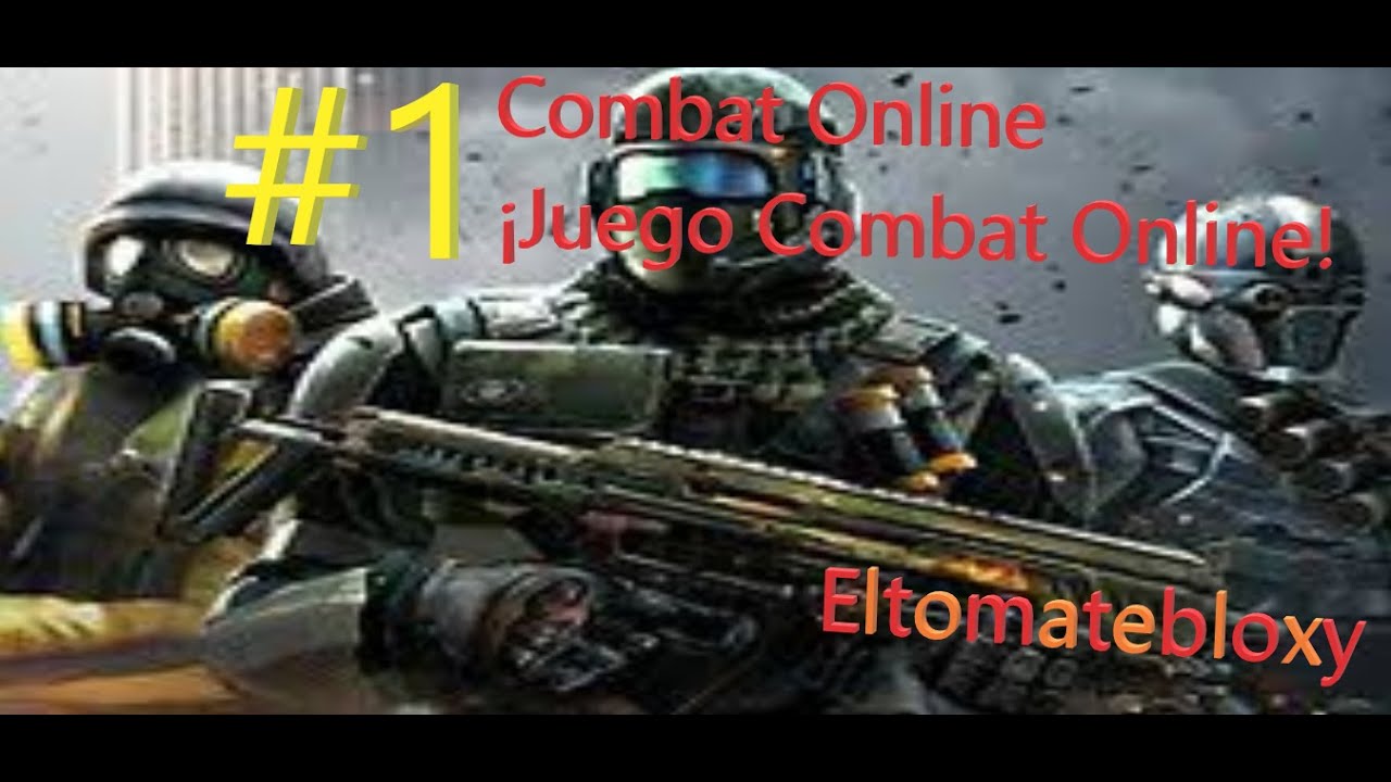 |Combat Online #1|¡Juego Combat Online!|Eltomatebloxy| - YouTube
