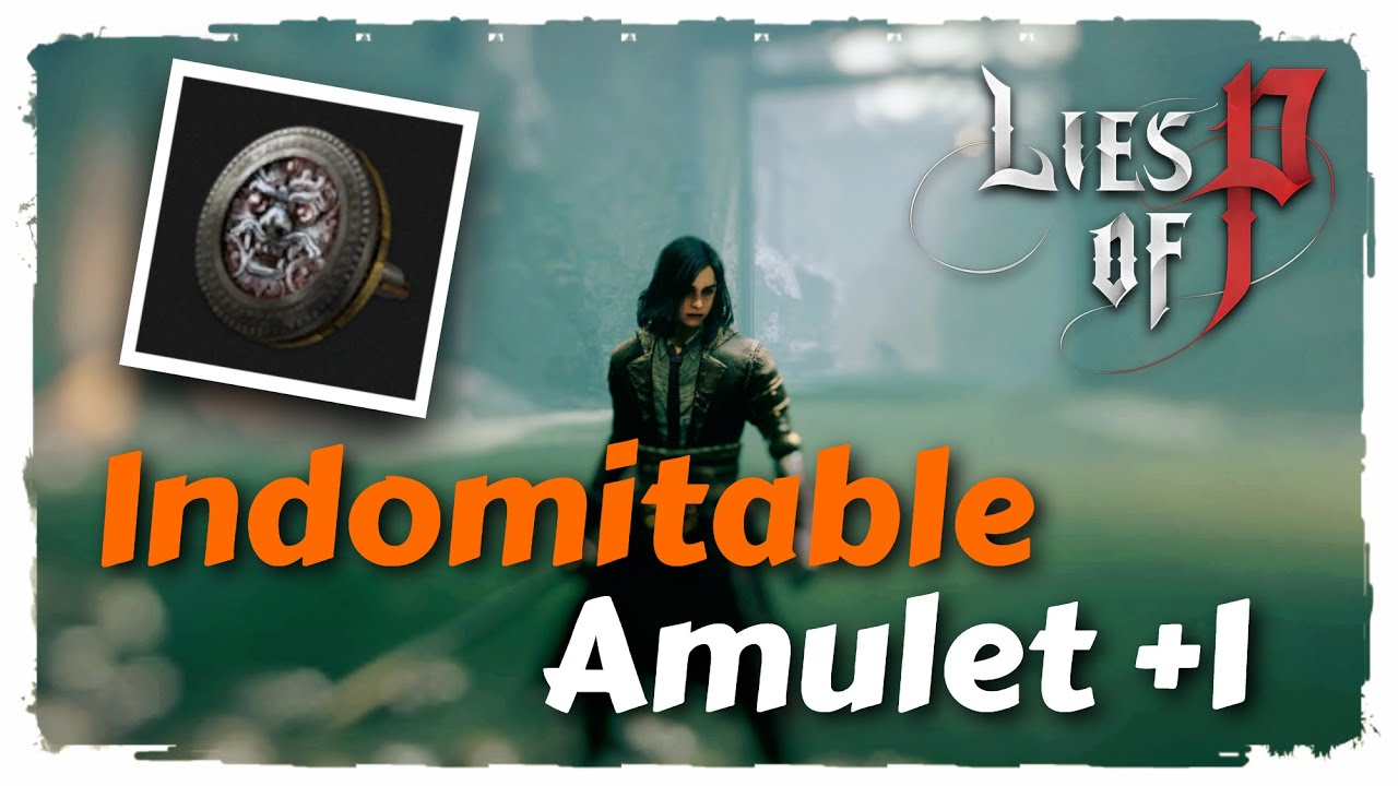 Indomitable Amulet +1 Location - Lies of P Guide - YouTube