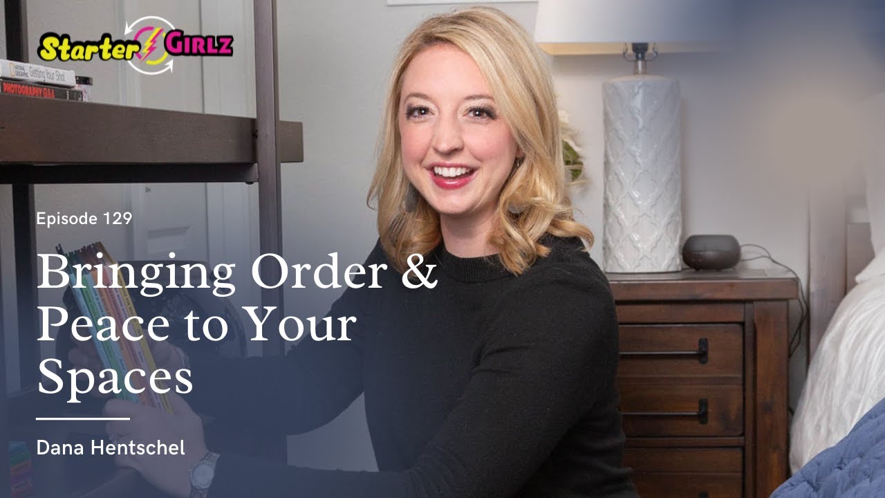 #129 Bringing Order & Peace to Your Spaces: Dana Hentschel - YouTube