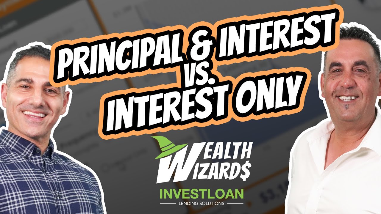 Principal & Interest vs. Interest Only - Wealth Wizards - YouTube