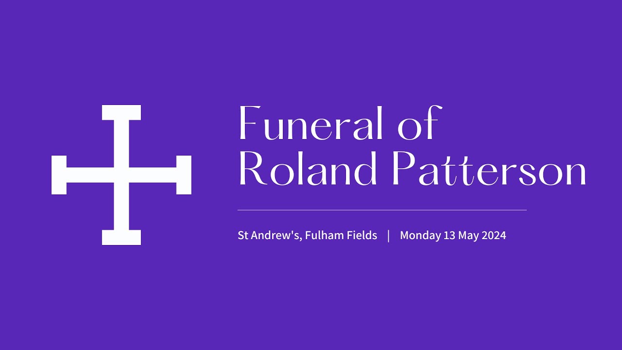 The Funeral of Roland Patterson | Monday 13 May 2024 | St Andrew's ...