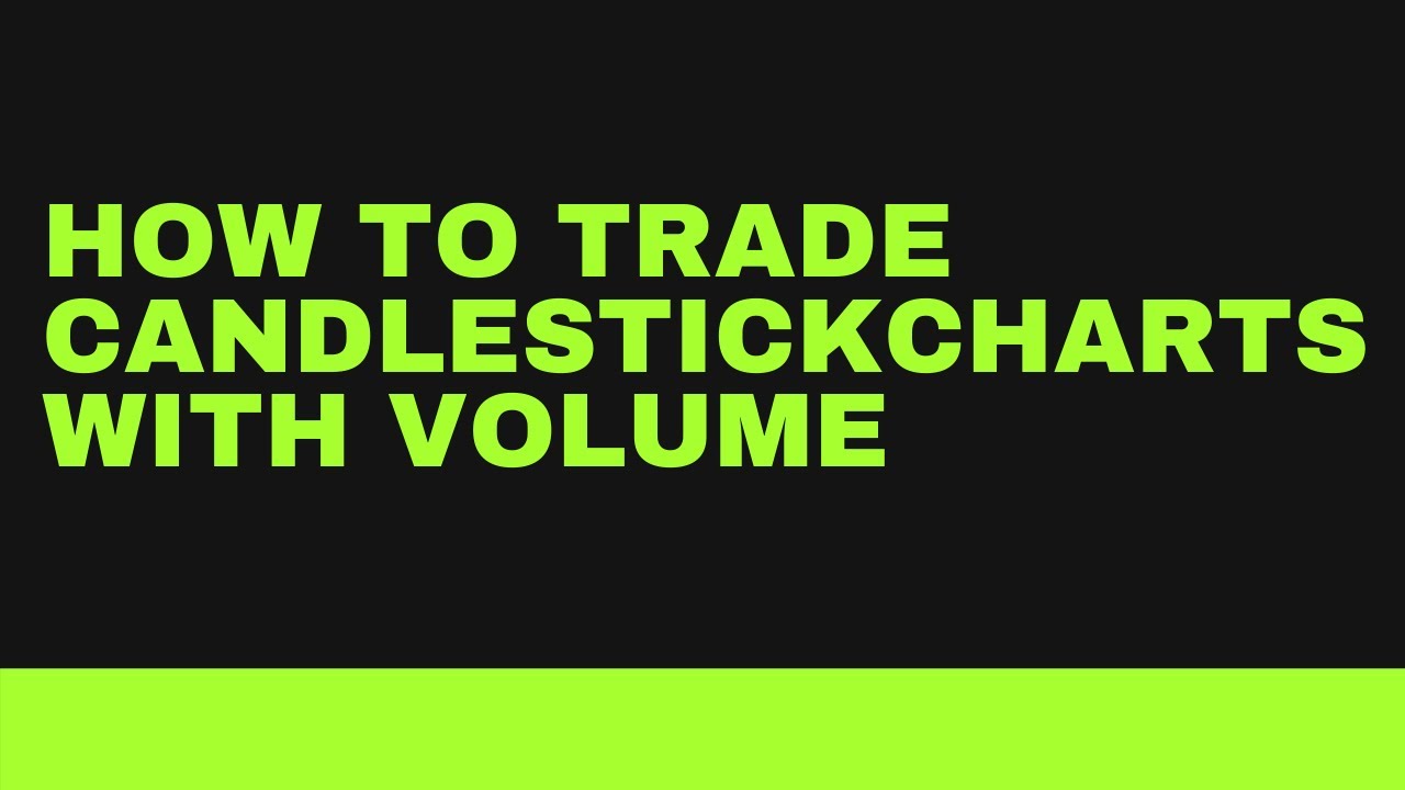 How to trade candlestick charts with volume forex bitcoin live trading ...