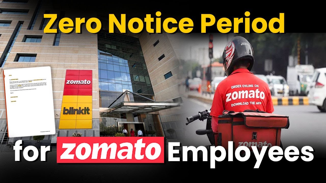 Why Zomato Has a Zero Notice Period for Employees | Zomato's New HR ...