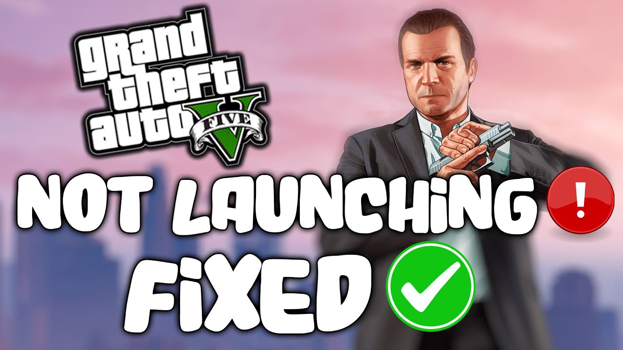 How To Fix GTA 5 Not Opening || GTA V Not Launching Fix || 100% Working ...