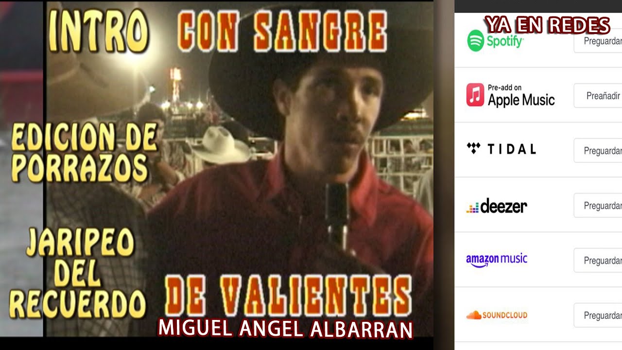 CON SANGRE DE VALIENTES - MIGUEL ANGEL ALBARRAN- INTRO DEL VIDEO CON ...