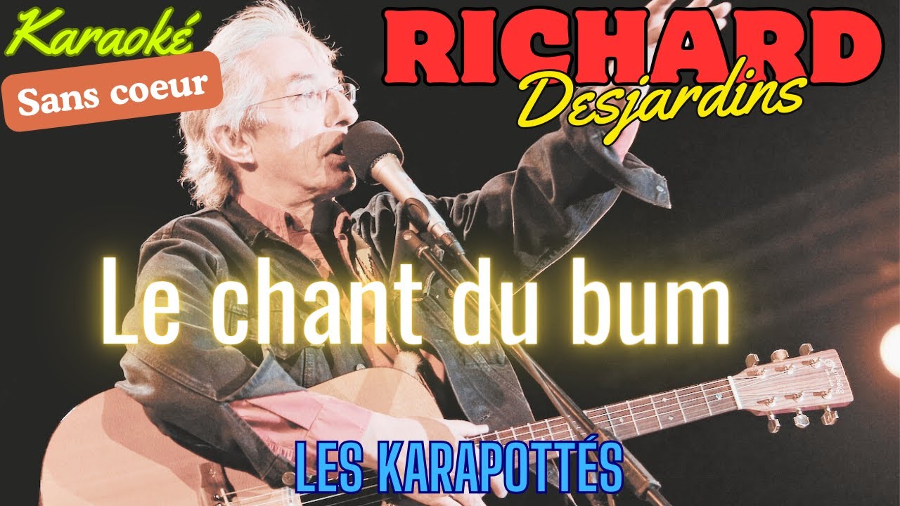 Richard Desjardins Le chant du bum (Karaoké sans coeur) - YouTube
