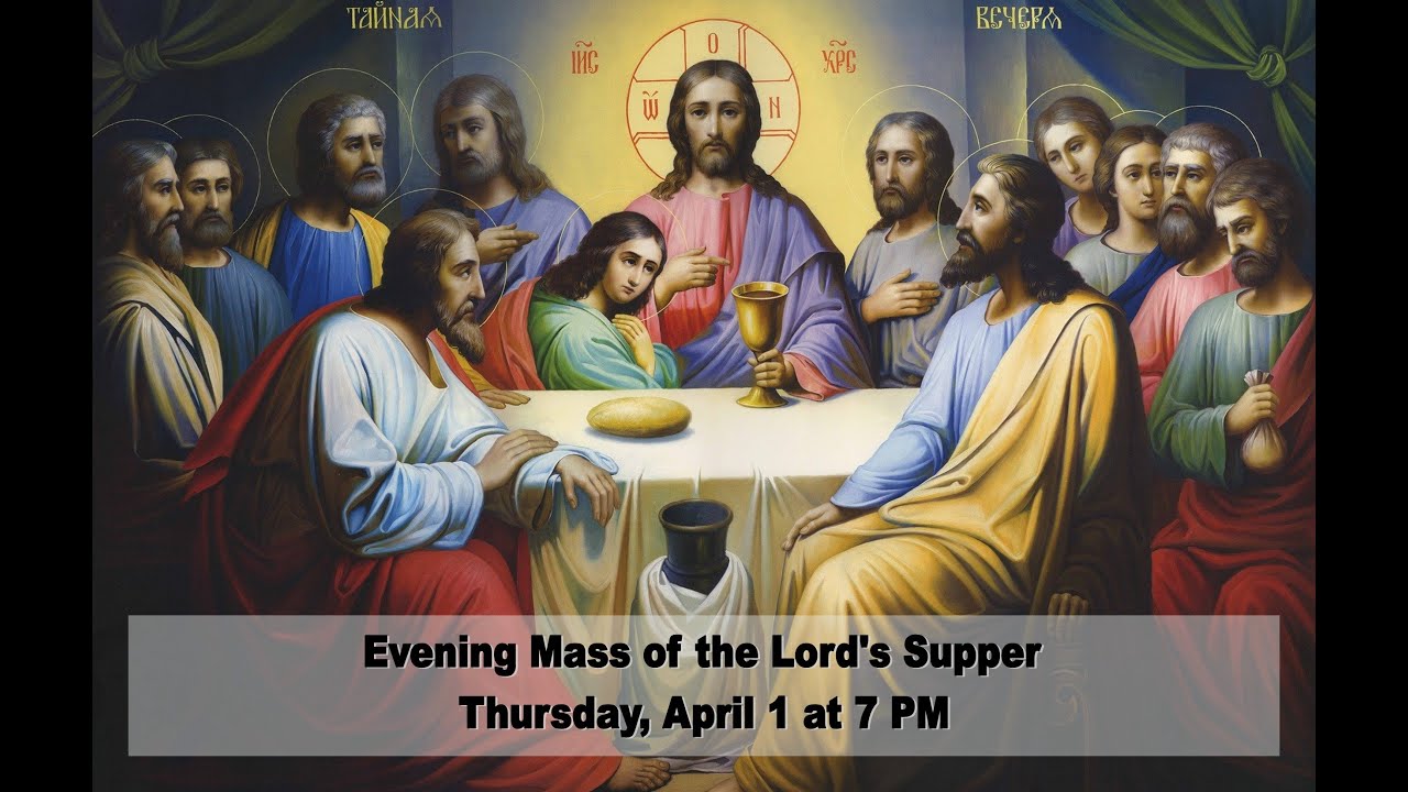 Holy Thursday, April 1 - Evening Mass of the Lord's Supper - YouTube