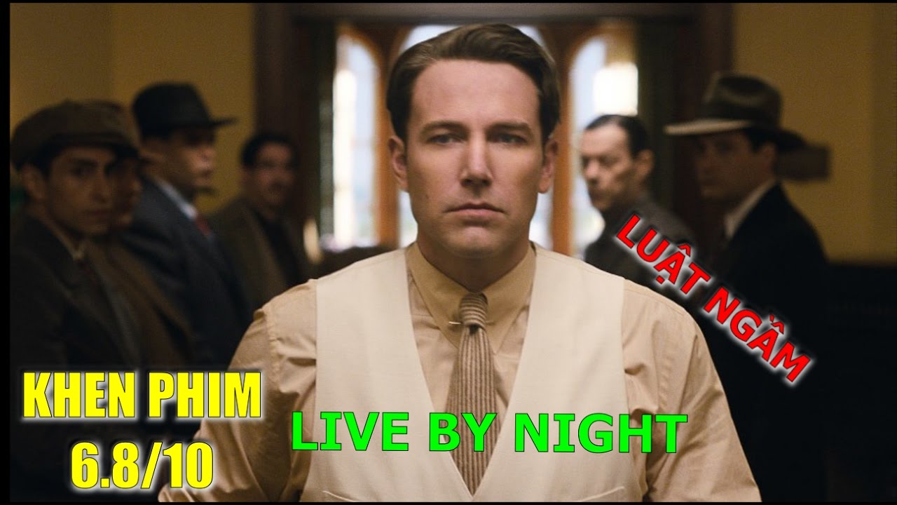 Khen Phim - Review phim Live By Night (Luật Ngầm): phim tâm lý, căng ...