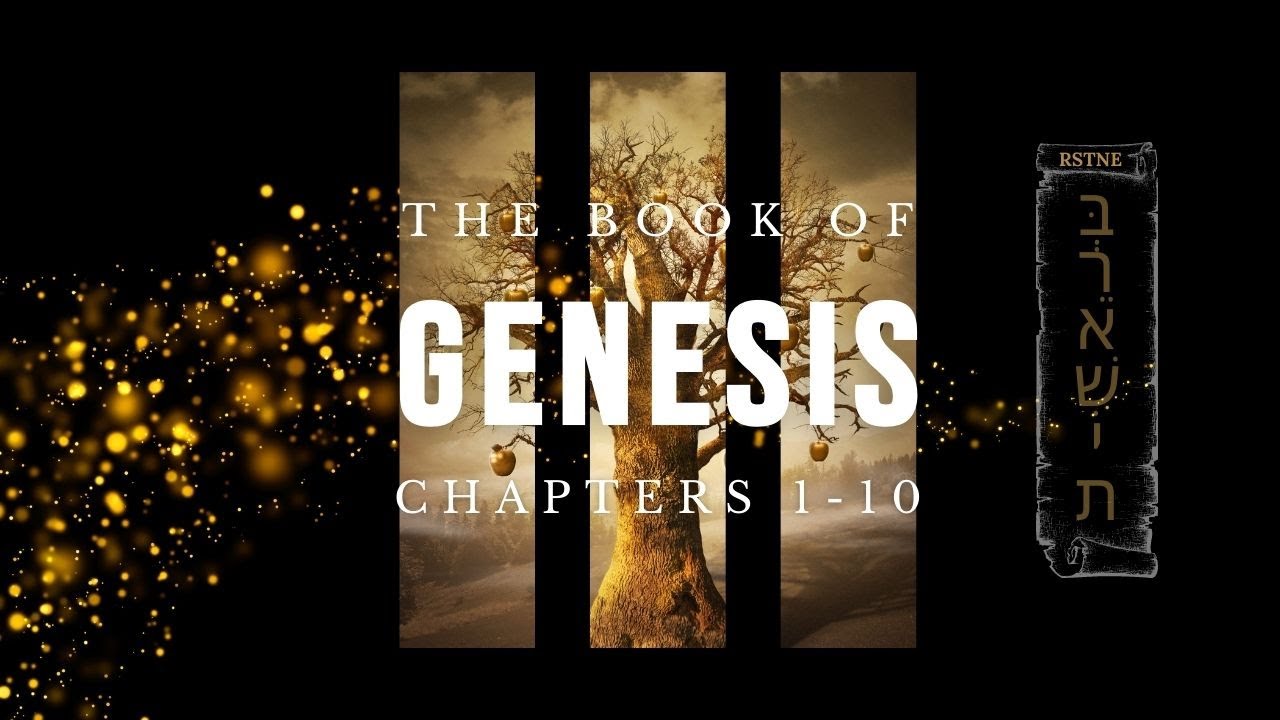 THE BOOK OF GENESIS ᴴᴰ (Chapters 1-10) || בְּרֵאשִׁית Bereshit || RSTNE ...
