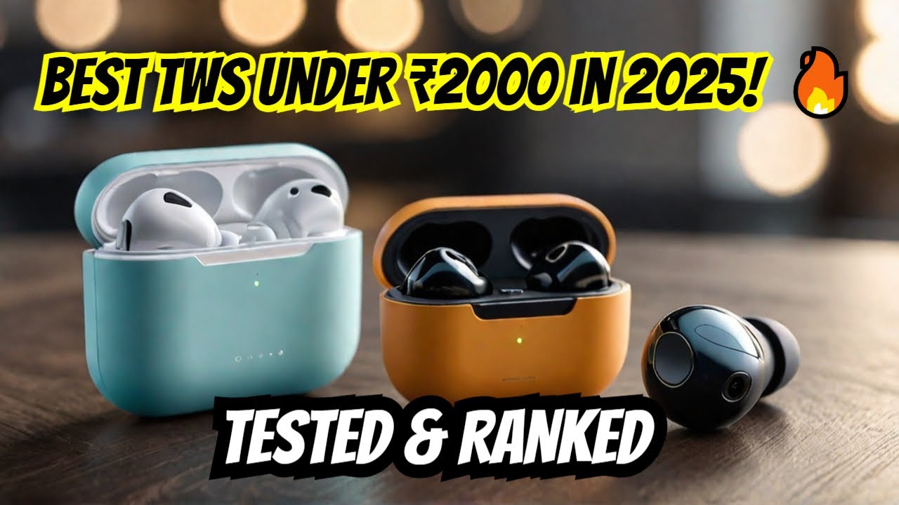 Best TWS under 2000 | Best TWS Under ₹2000 in 2025! (Tested & Ranked) 🔥 ...
