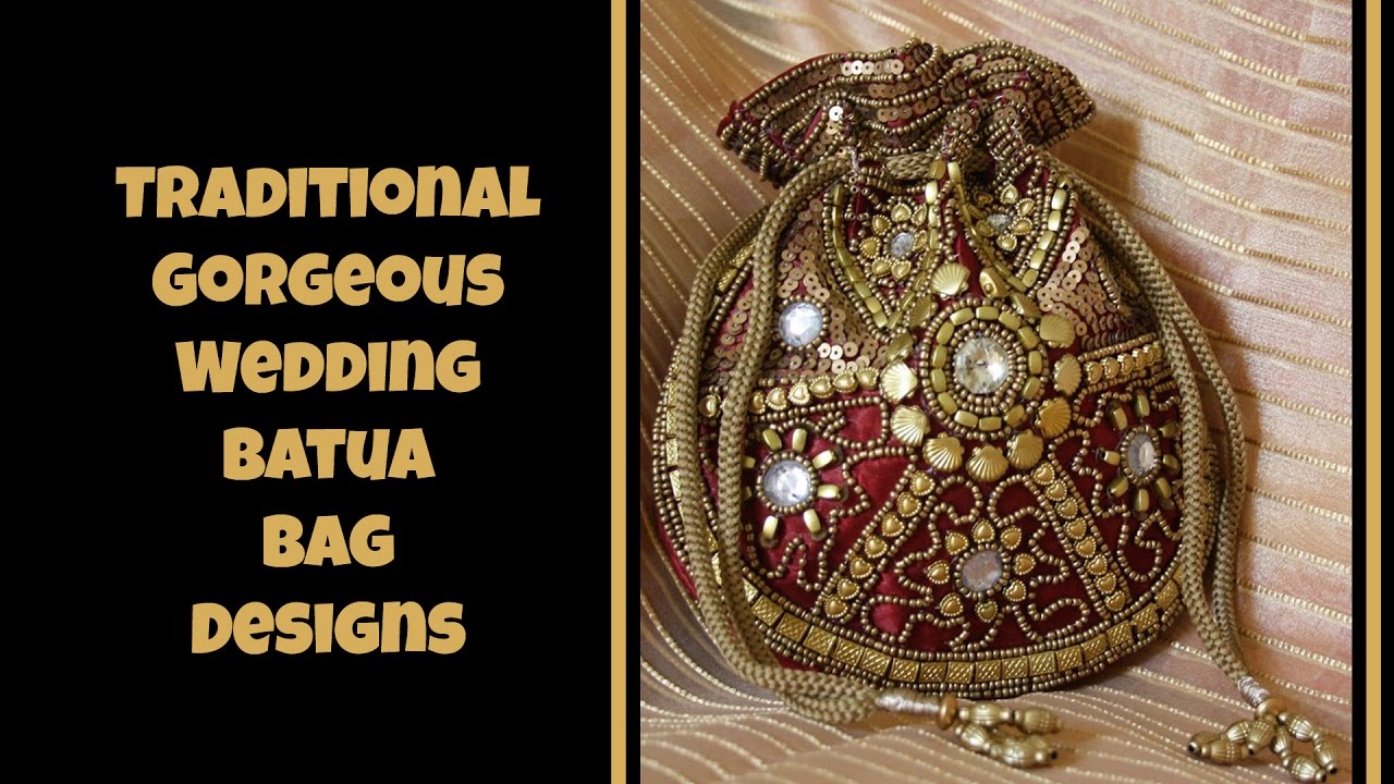 Traditional Gorgeous Wedding Batua Bag Designs - YouTube