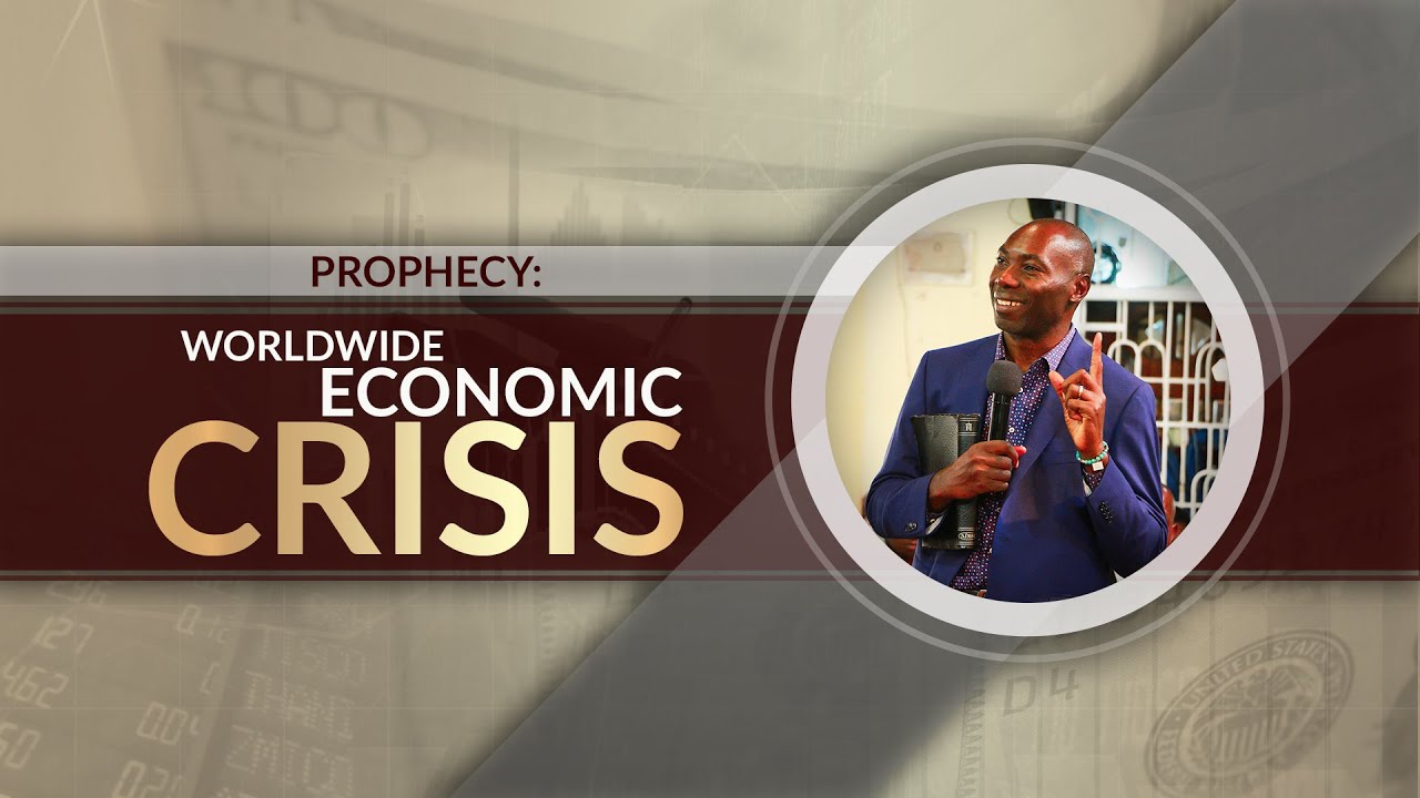 PROPHECY: WORLDWIDE ECONOMIC CRISIS. - YouTube