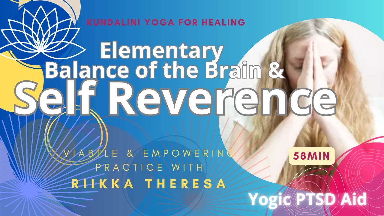 Kundalini Yoga for Elementary Balance of the Brain and Self Reverence ...