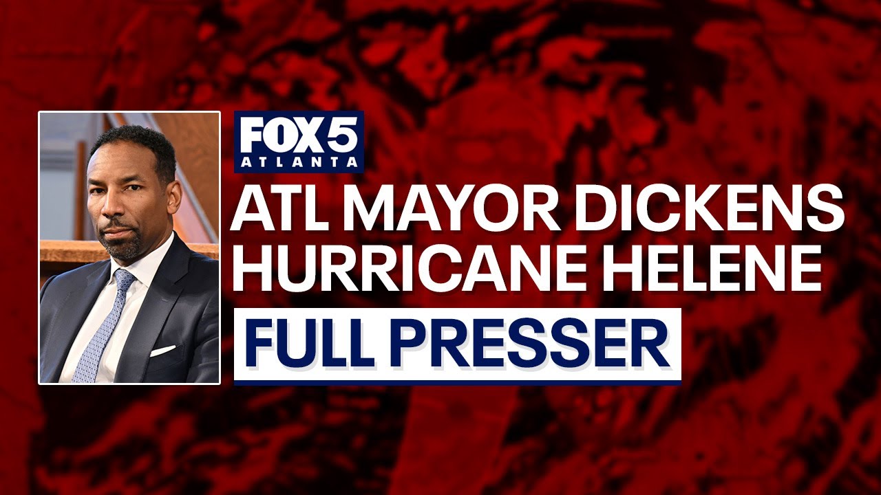 HURRICANE HELENE: Atlanta Mayor Dickens on storm preparedness | FOX 5 ...