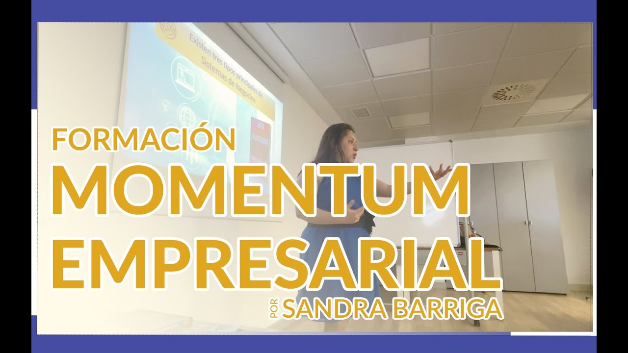 Formación Momentum Empresarial - Sandra Barriga - YouTube