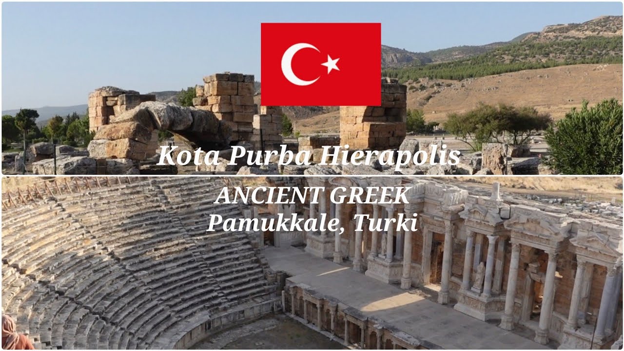 🇹🇷 KOTA PURBA ZAMAN GREEK. HIERAPOLIS (Holy City), TURKI #travelvlog ...