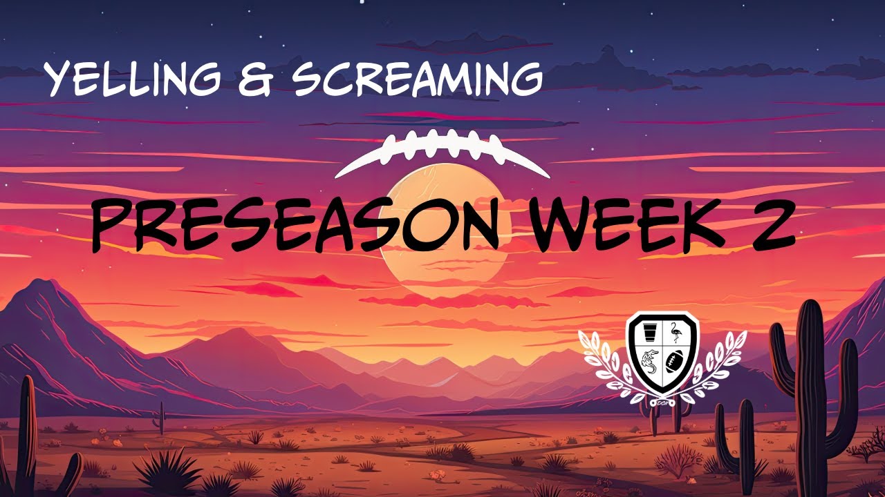 Yelling and Screaming 2024 NFL Preseason Week 2 - Live Stream - YouTube