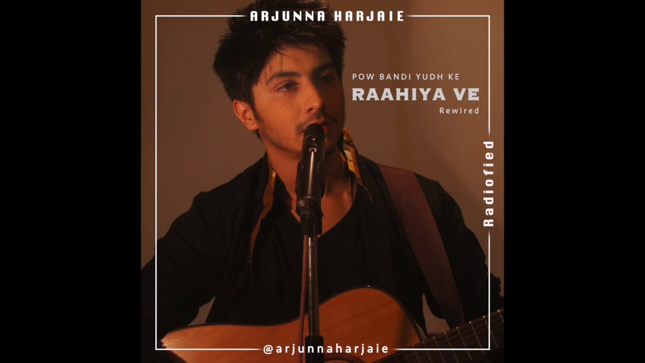 Arjuna Harjai - Raahiya Ve ( POW Songs ) - YouTube