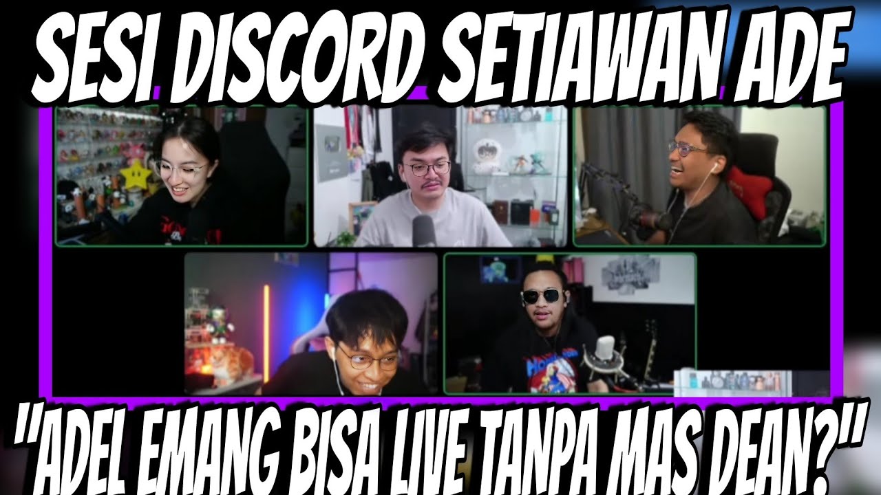 SESI DISCORD SETIAWAN ADE "EMANG ADEL BISA MAIN GAME TANPA MAS DEAN?"‼️ ...
