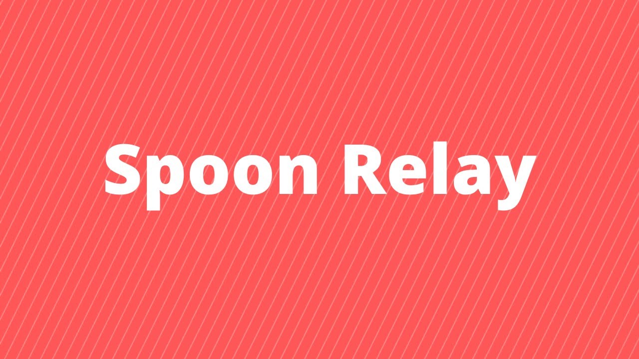 Spoon Relay - YouTube