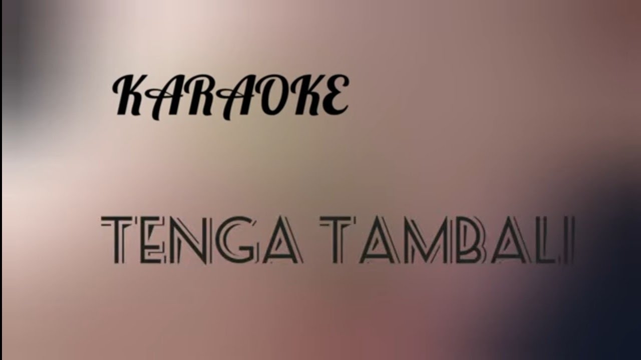 Karaoke TENGA TAMBALI @snadatrio2023 - YouTube