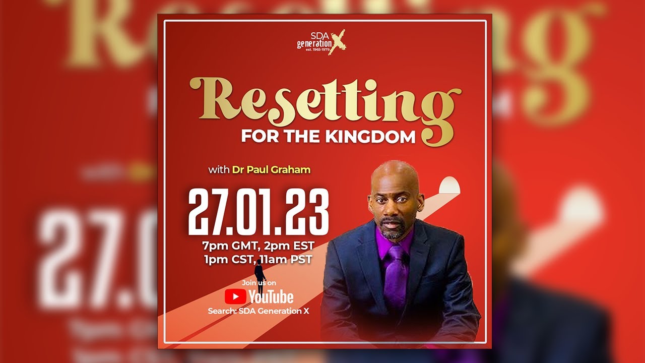 Generation X presents: Resetting for the kingdom - Speaker Dr. Paul ...