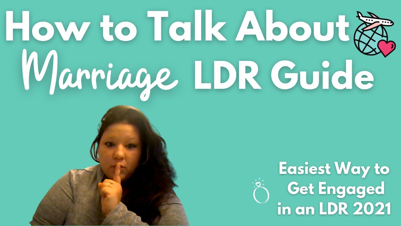 How to Talk About Marriage LDR Guide | Long Distance Relationship Tips ...