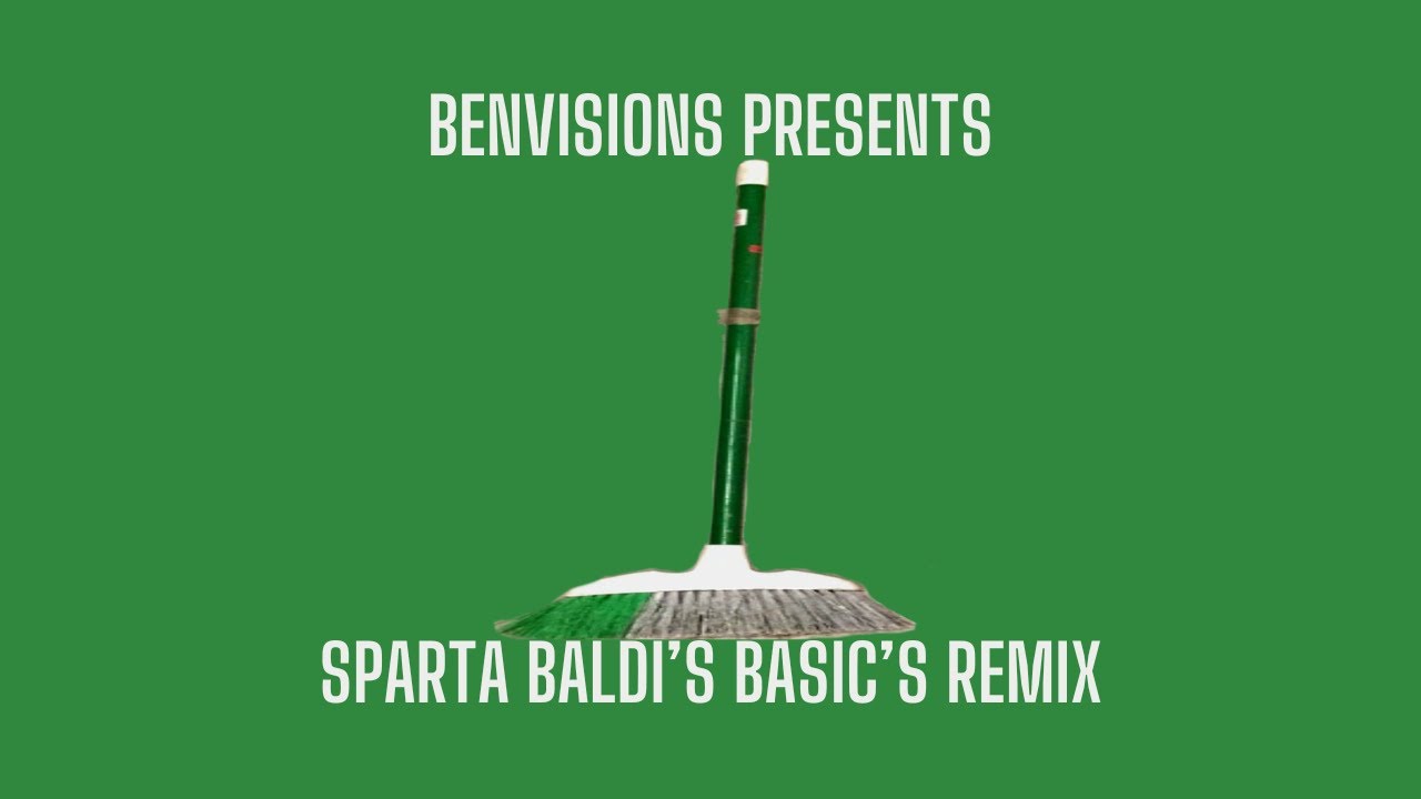 Gotta Sweep Sparta Baldi's Basic's Remix - YouTube