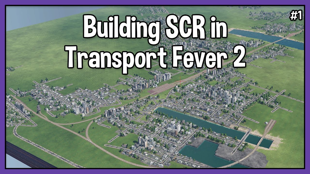 Building SCR in Transport Fever 2 - #1 - YouTube