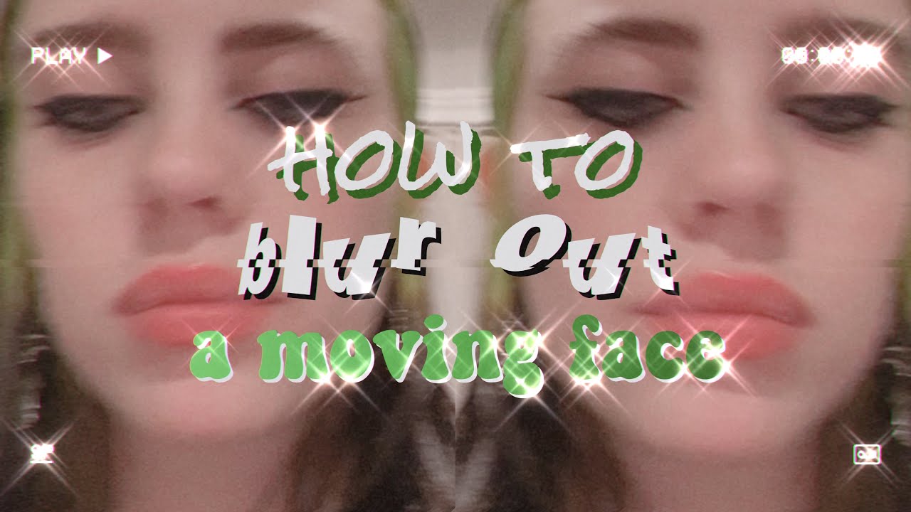 HOW TO BLUR OUT A MOVING FACE ANDROID IPHONE YouTube how-to-blur-out-a-moving-face-android-iphone-youtube