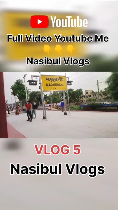 Madhubani pahunch gaye 😍 ️|| Madhubani station Vlogs 🥰|| Madhubani Vlogs 🤩|| Nasibul Vlogs - YouTube