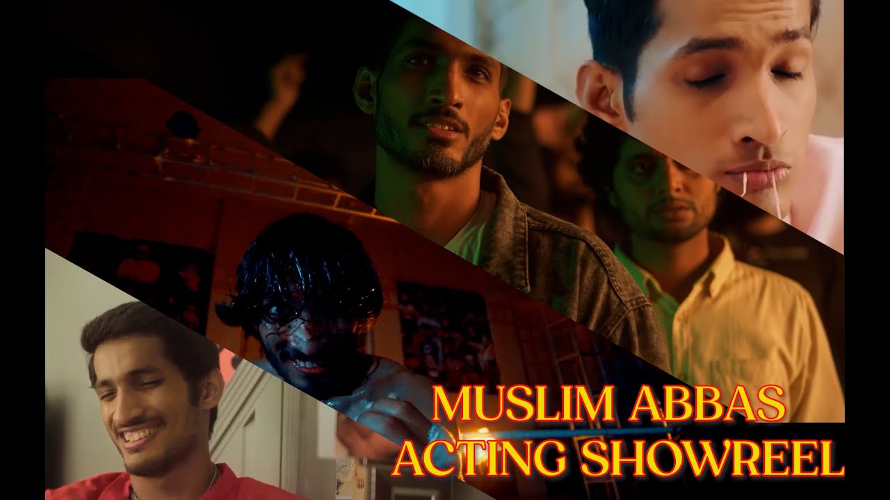 Muslim Abbas Acting Show Reel | Muslimaniaaa - YouTube