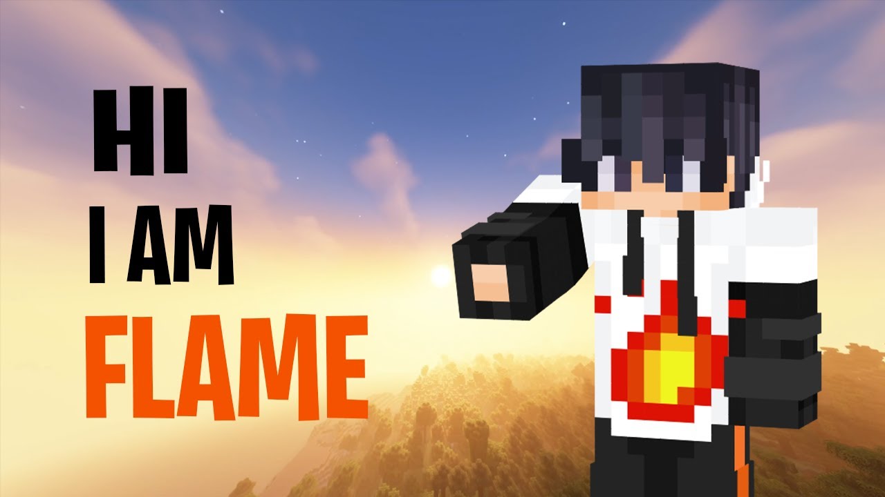 HI, I AM FLAME | INTRO - YouTube