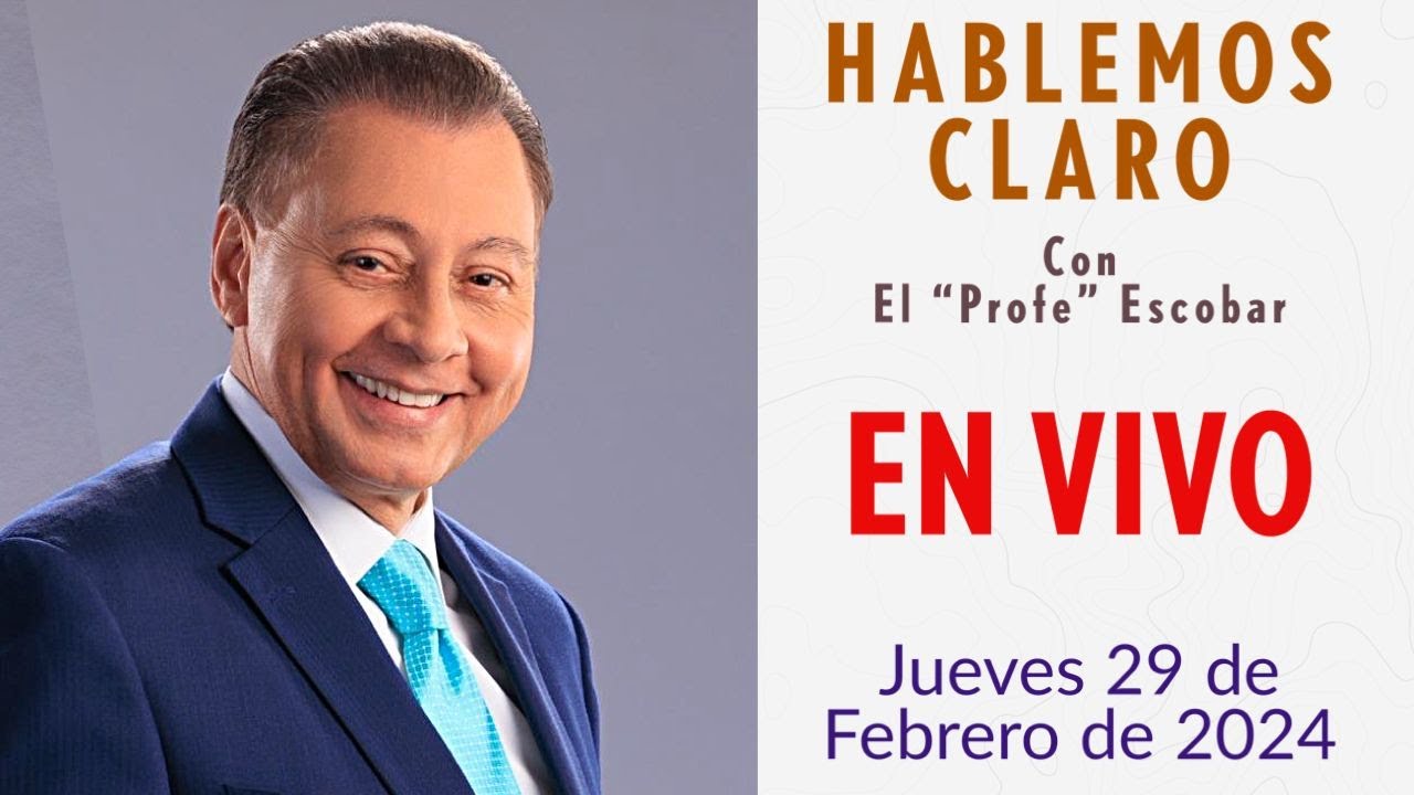 Hablemos Claro 29 febrero de 2024 - YouTube