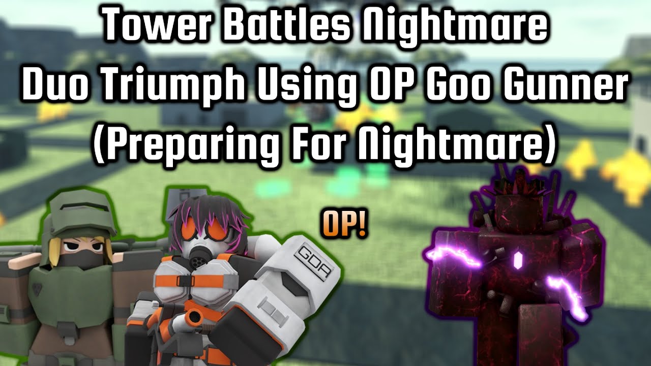 Tower Battles Nightmare Duo Win With OP Goo Gunner (Preparing for ...