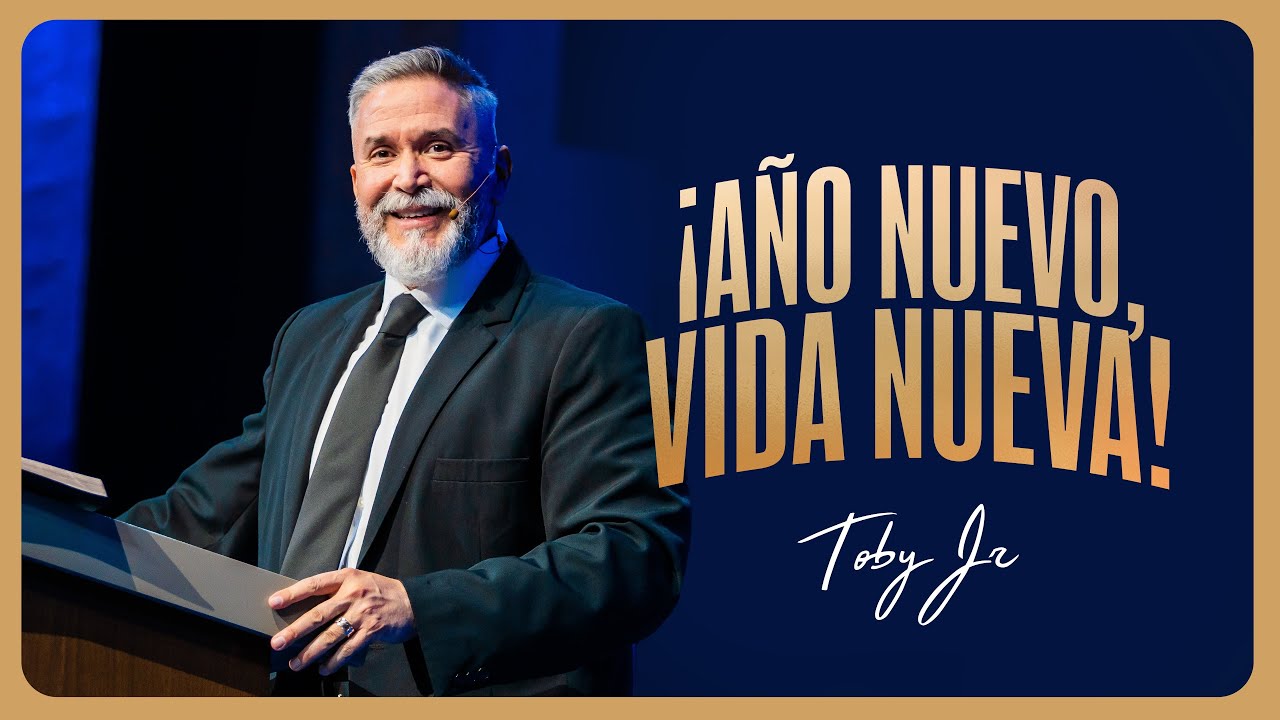 ¡Año nuevo, vida nueva! - Pastor Toby Jr. - YouTube