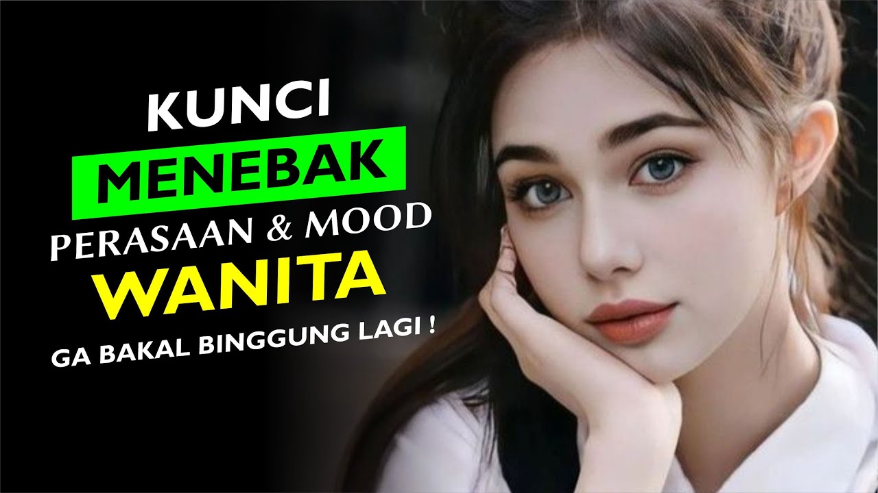 GAMPANG! INI Cara Memahami Mood dan Perasaan Wanita ! - YouTube
