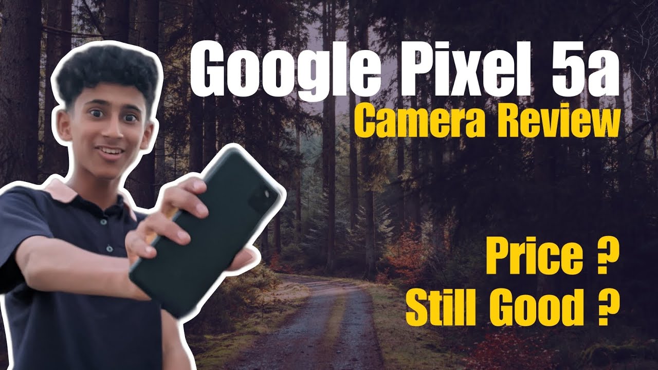 Google Pixel 5a Camera Review | Still Good in 2024 ? | MSMR-Muhammad Shahbaz Mohy Ud Din Rana ...